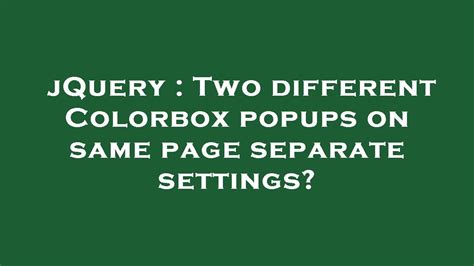 jquery two different colorbox popups on same page separate settings