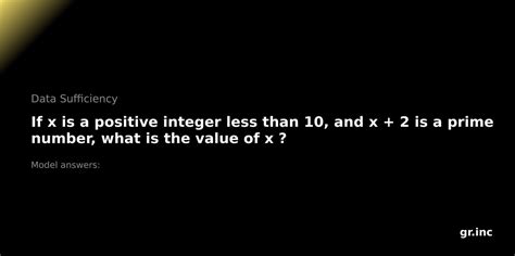 If X Is A Positive Integer Less Than 10 And X General Reasoning