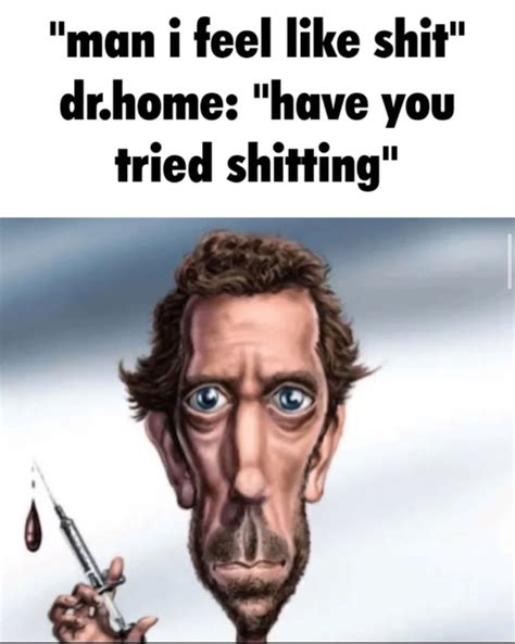 Dr Apartment 🏢 Dr House Long Face Doctors Memes Dr House Worm
