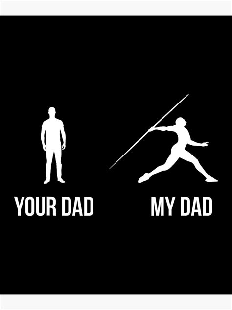 Mens Your Dad My Dad Javelin Throw Javelin Thrower Poster For Sale By