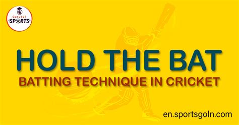 Hold The Bat Batting Technique In Cricket Sports Gurukul Goln English