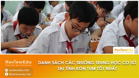 Danh sách top trường THCS tốt nhất tỉnh Kon Tum ReviewEdu