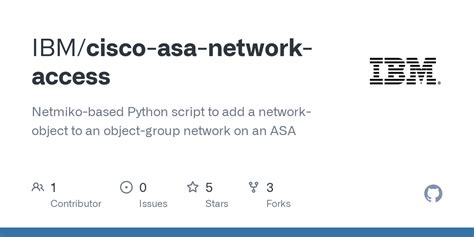 GitHub IBM Cisco Asa Network Access Netmiko Based Python Script To