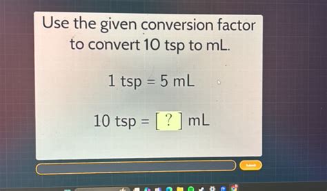 Use The Given Conversion Factor To Convert 10 StudyX