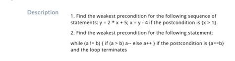 Solved Description Find The Weakest Precondition For The Chegg