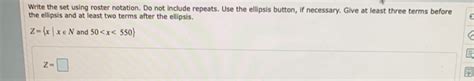 Solved Write The Set Using Roster Notation Do Not Include Repeats