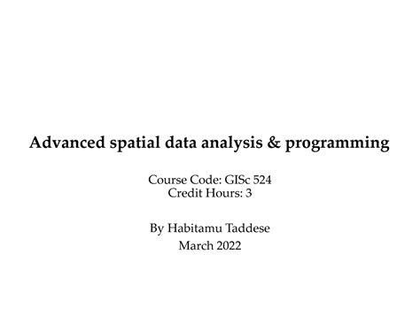 advanced spatial analysis 03may2022 advanced spatial data analysis and programming course code
