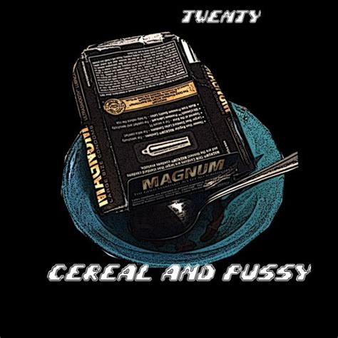 Stream Cereal And Pussy Prod By P Devaughn By Twenty Listen