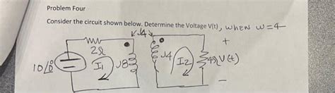 Solved Problem Four Consider The Circuit Shown Below Chegg