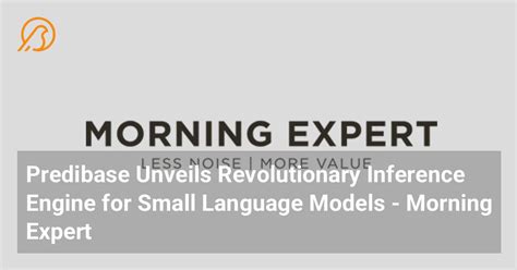 Predibase Unveils Revolutionary Inference Engine For Small Language