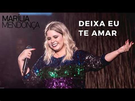Marilia Mendon A Deixa Eu Te Amar Youtube
