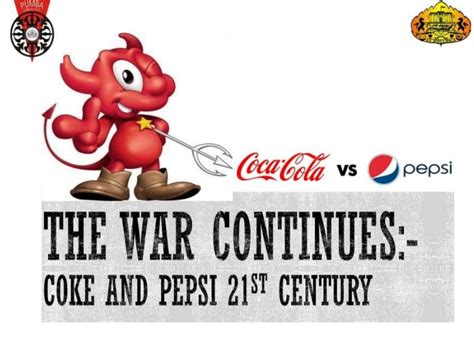 Cola War Continues Coke And Pepsi 21st Century And Battle For Inte