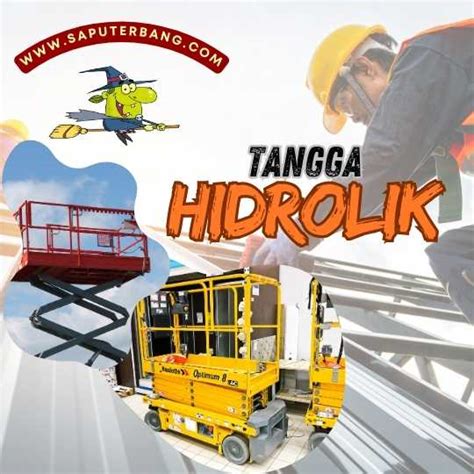 Mengenal Tangga Hidrolik Dan Manfaat Utamanya Sapu Terbang