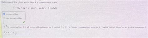 Solved Determine If The Given Vector Field F Is Conservative Chegg