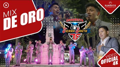 Orquesta Tierra Santa Mix De Oro Video Official 4k 2022 Youtube