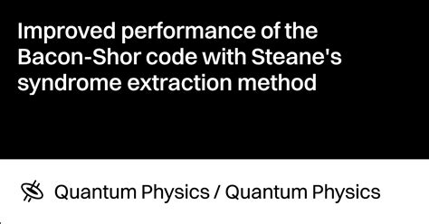 Improved Performance Of The Bacon Shor Code With Steanes Syndrome
