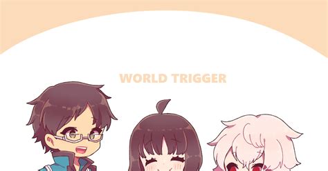 ワールドトリガー ワートリつめ ちよこのイラスト Pixiv