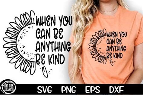 You Can Be Anything Kind Sunflower Svg Graphic By On The Beach Boutique