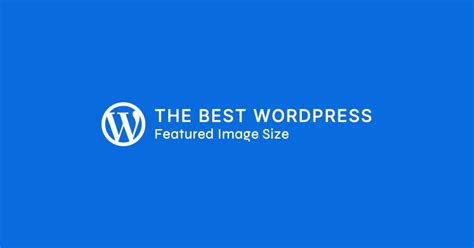 WordPress Featured Image Size Optimize For Impact The Osman Gani