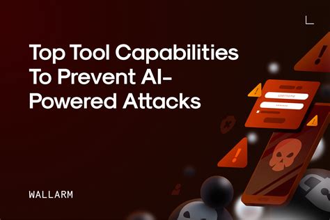 Top Tool Capabilities To Prevent Ai Powered Attacks