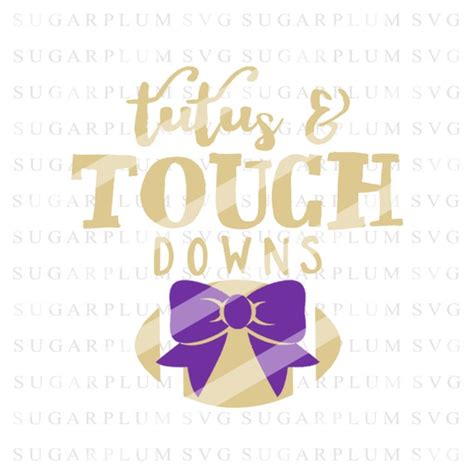 Tutus And Touchdowns Svg Cutting File Design Cut By Sugarplumsvg