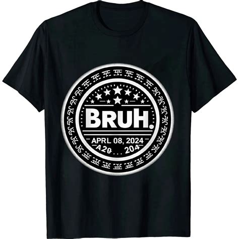 Gosmith Bruh Total Solar Eclipse April Men T Shirt Walmart