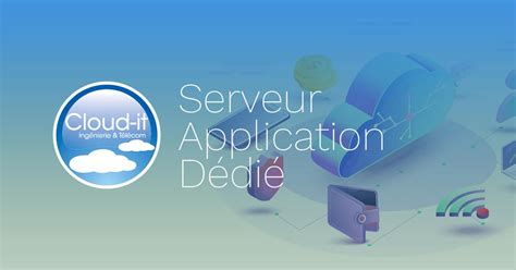 Serveur Application Dédié Cloud It