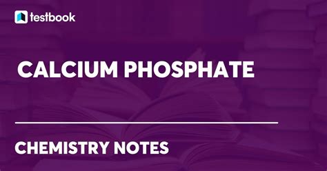 Calcium Phosphate Definition Valency Formula Properties Uses