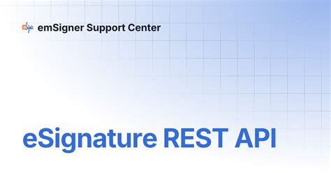 Esignature Rest Api Emsigner Support Center