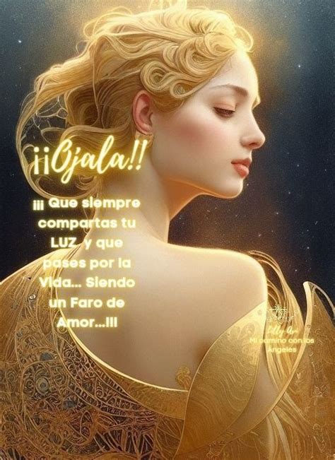 Pin de Lilly Avi en Mi Camino con los Ángeles LillyAvi Imagen con frases bonitas Frases