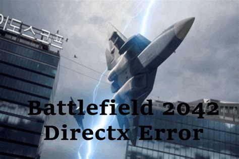 How To Fix Battlefield 2042 Directx Error Solutions Are Here Minitool
