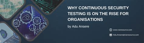 Why Continuous Security Testing Is On The Rise For Organisations Adu