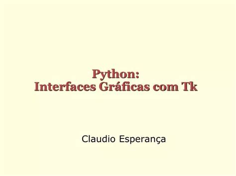 Ppt Python Interfaces Gráficas Com Tk Powerpoint Presentation Free Download Id 5200085