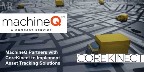 MachineQ Partners With CoreKinect To Implement Asset Tracking Solutions