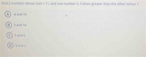 solved find 2 numbers whose sum 11 and one number is 3 times greater