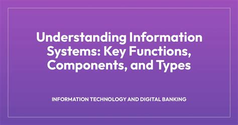 Understanding Information Systems Key Functions Components And Types • Slm Self Learning