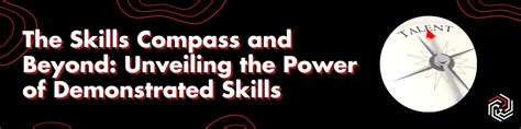 The Skills Compass And Beyond Unveiling The Power Of Demonstrated Skills
