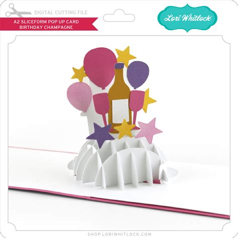 A2 Sliceform Pop Up Card Birthday Champagne Lori Whitlocks Svg Shop