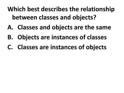 Which Best Describes The Relationship Between Classes And Objects