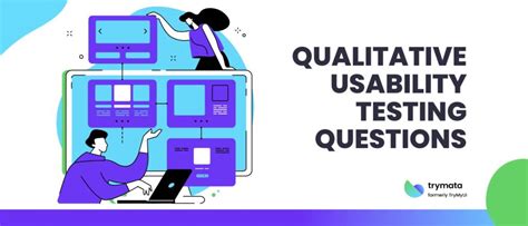 Top 20 Qualitative Usability Testing Questions For Better Ux Trymata