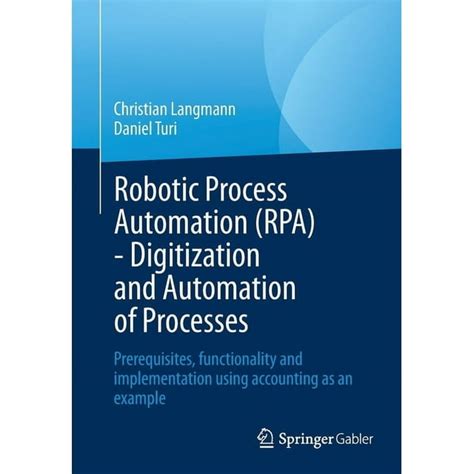 Robotic Process Automation Rpa Digitization And Automation Of Processes Prerequisites