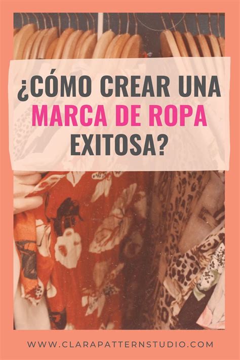 Cómo Crear Una Marca De Ropa Exitosa Pasos Fáciles Para Que Tu Marca Triunfe En La Moda
