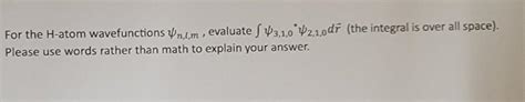 Solved For The H Atom Wavefunctions ψnlm Evaluate