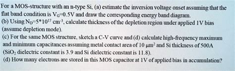 Solved For A Mos Structure With An N Type Si Estimate The Inversion