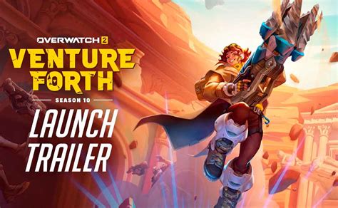 Overwatch 2 El Trailer Oficial Season 10 Venture Forth Informatec
