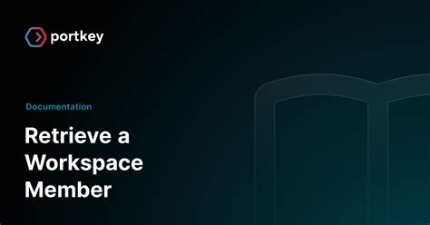 Retrieve A Workspace Member Portkey Docs