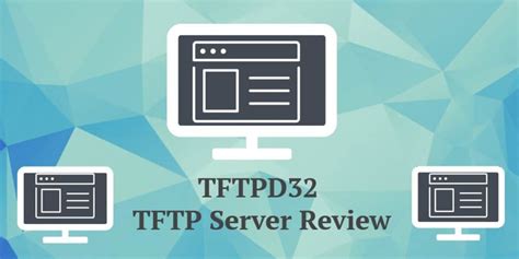 TFTPD32 Server Review Trivial File Transfer Protocol