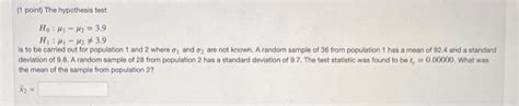 Solved 1 Point The Hypothesis Test H0 μ1−μ2≥0h1 μ1−μ2