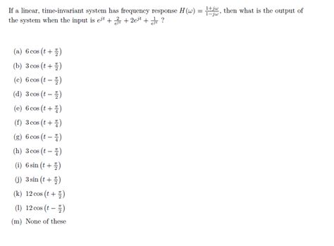 Solved If A Linear Time Invariant System Has Frequency Chegg