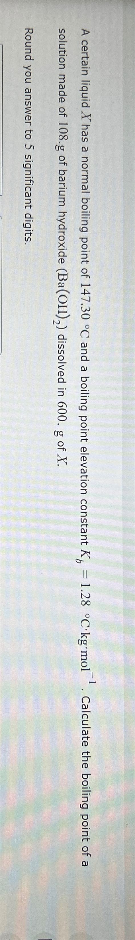 A Certain Liquid X ﻿has A Normal Boiling Point Of